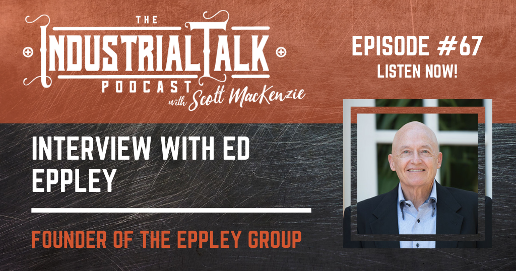 Industrial Leadership: Ed Eppley discusses Surviving and Thriving in ...