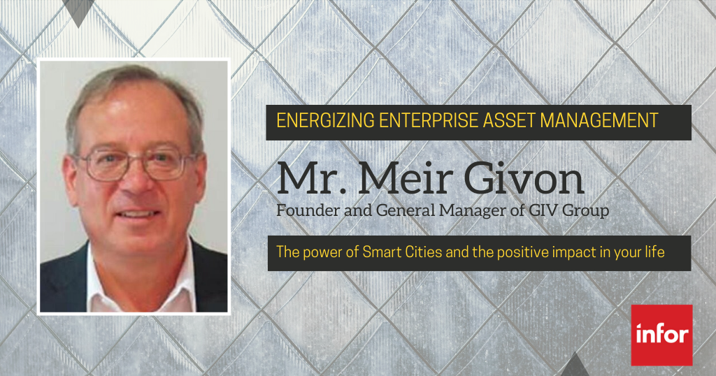Mr. Meir Givon discusses Smart Cities and Positive Impacts | Industrial ...
