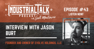 EP 043: Interview with Mr. Jason Burt | Industrial Talk