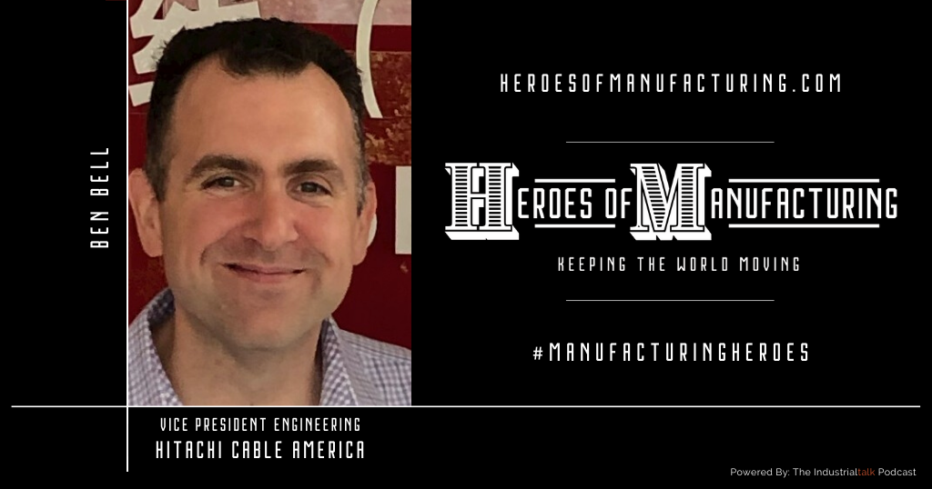 Heroes Of Manufacturing Celebrates Team Hitachi Cable with Ben Bell VP ...