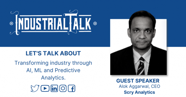 Alok Aggarwal with Scry Analytics | Industrial Talk