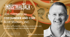 Jon Thompson with Blue Margin | Industrial Talk